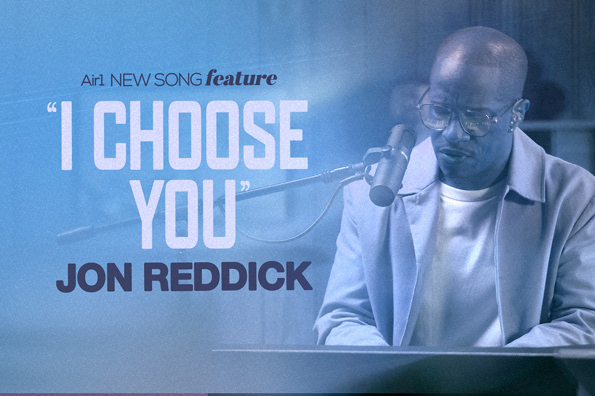 Jon Reddick Returns to His First Love on ‘I Choose You’ | Air1 Worship Music