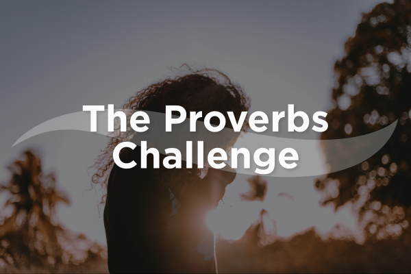 The Proverbs Challenge – Day 31 | Positive Encouraging K-LOVE