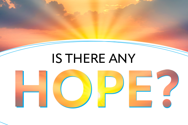 Is There Any Hope? | Positive Encouraging K-LOVE