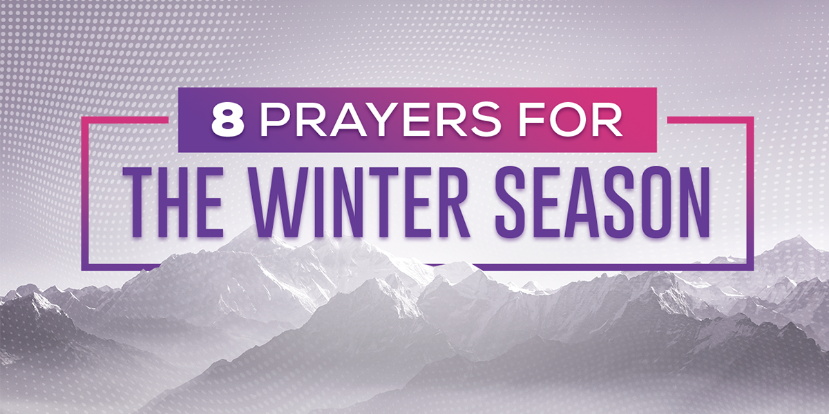 8 Prayers for the Winter Season | Air1 Worship Music