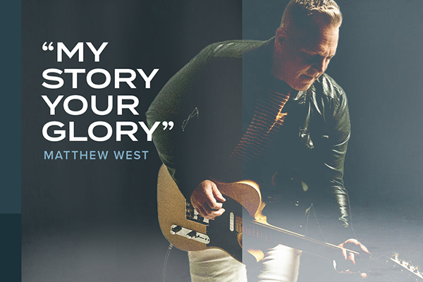 Matthew West is an Open Book on His New Single, “My Story Your Glory ...