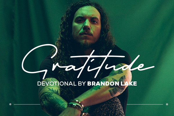 Brandon Lake's Gratitude Devotional | Air1 Worship Music