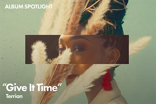 Album Spotlight: 'Give It Time' Terrian | Positive Encouraging K-LOVE