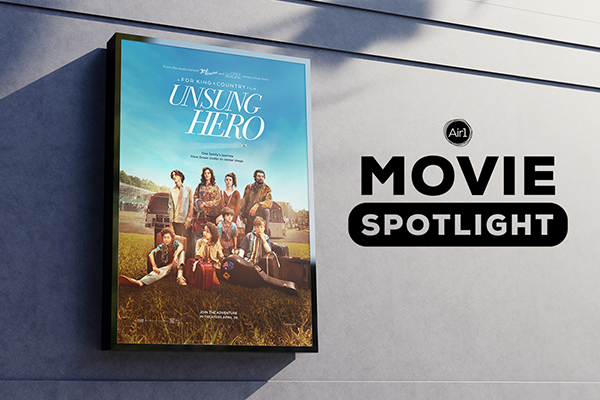 Movie Spotlight: “Unsung Hero” | Air1 Worship Music