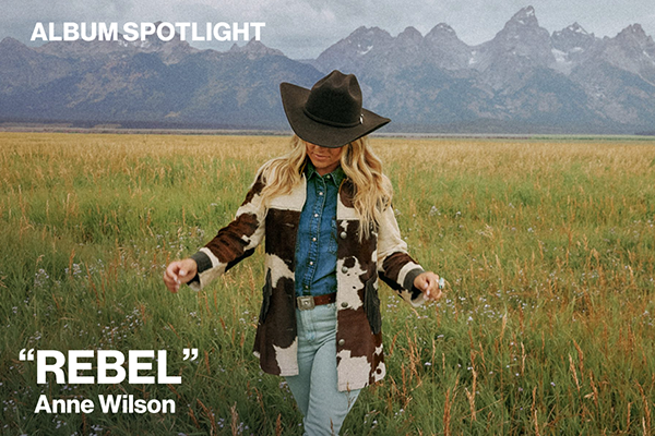 Album Spotlight: Anne Wilson, ‘REBEL’ | Positive Encouraging K-LOVE