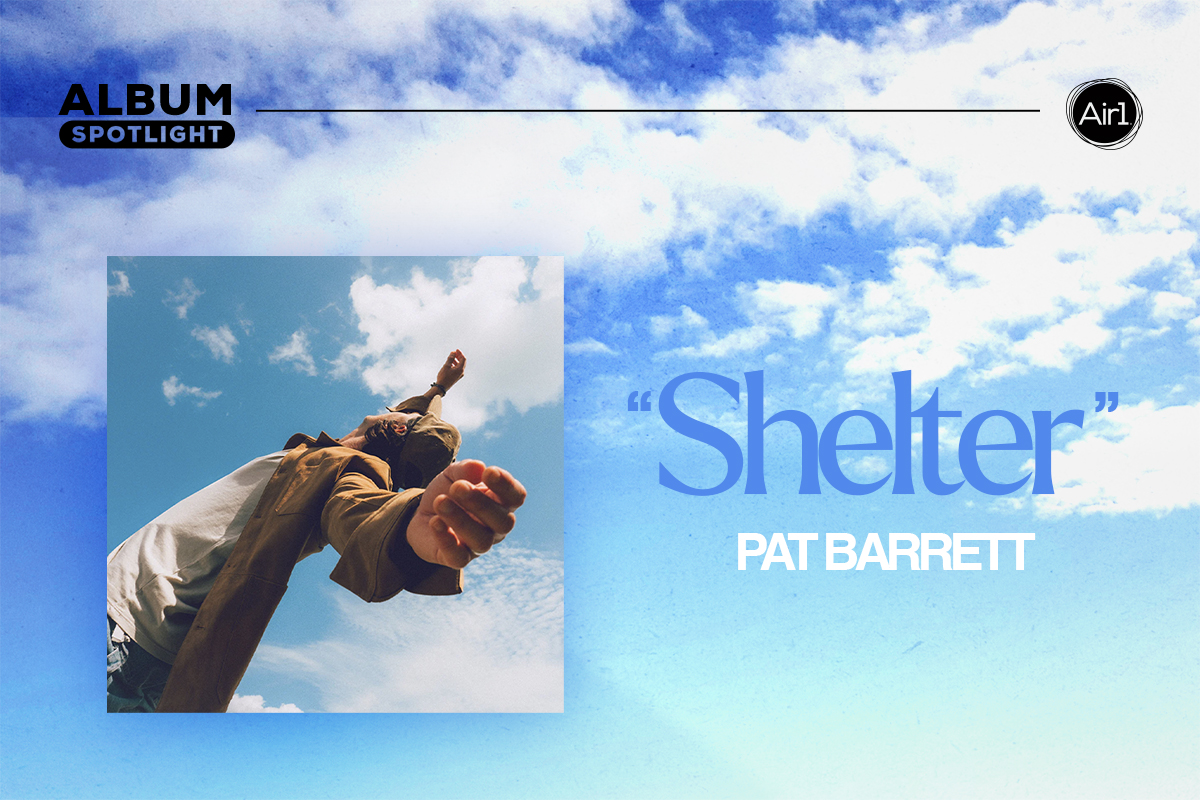 Album Spotlight: Pat Barrett, ‘Shelter’ | Air1 Worship Music