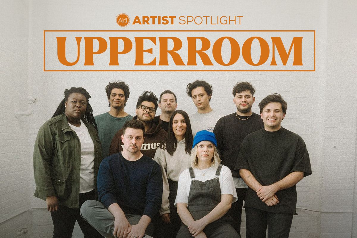 Artist Spotlight: UPPERROOM | Air1 Worship Music