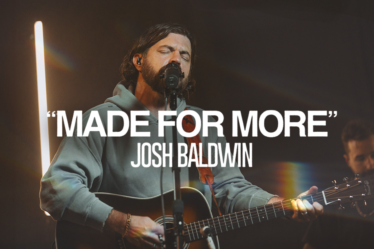Josh Baldwin 'Made For More' Exclusive Performance | Air1 Worship Music