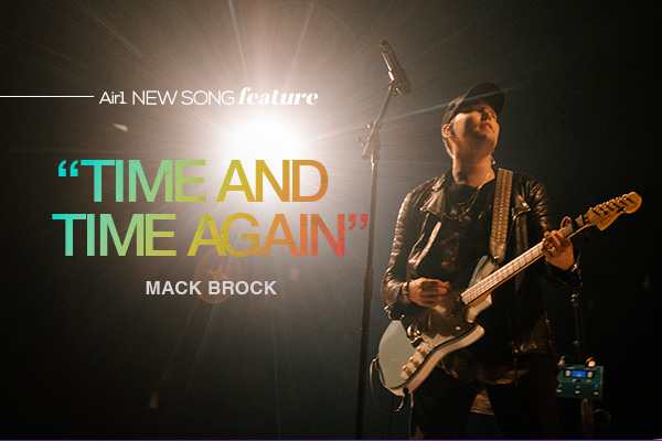 Mack Brock Affirms God’s Consistent Faithfulness on ‘Time and Time ...