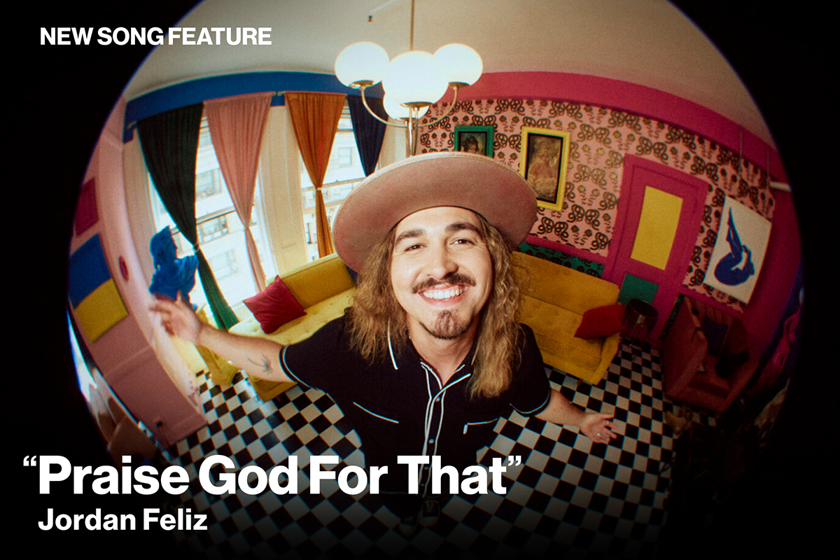 Jordan Feliz Brings Thankful Vibes to Sparkling Pop Gem ‘Praise God For ...