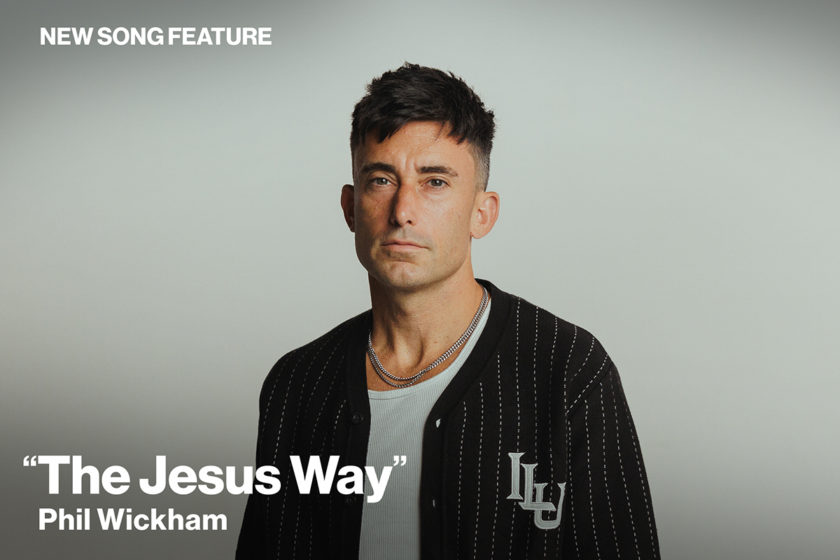 Phil Wickham Makes a Countercultural Declaration With ‘The Jesus Way ...