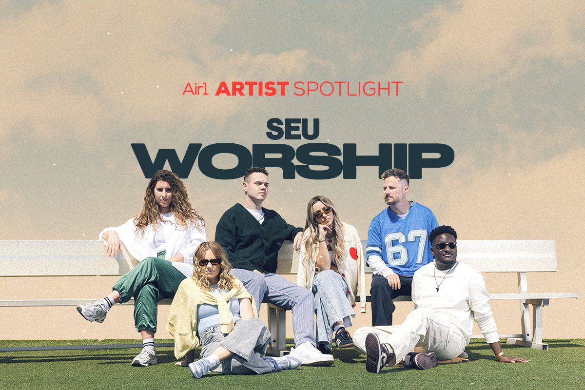 Artist Spotlight: SEU Worship | Air1 Worship Music