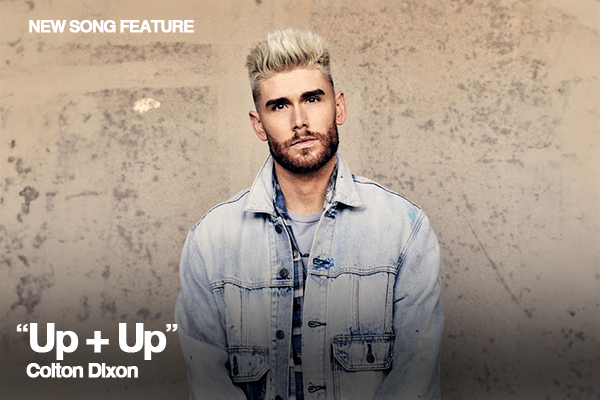 Things Are Looking Up For Colton Dixon on Optimistic New Single 'Up ...