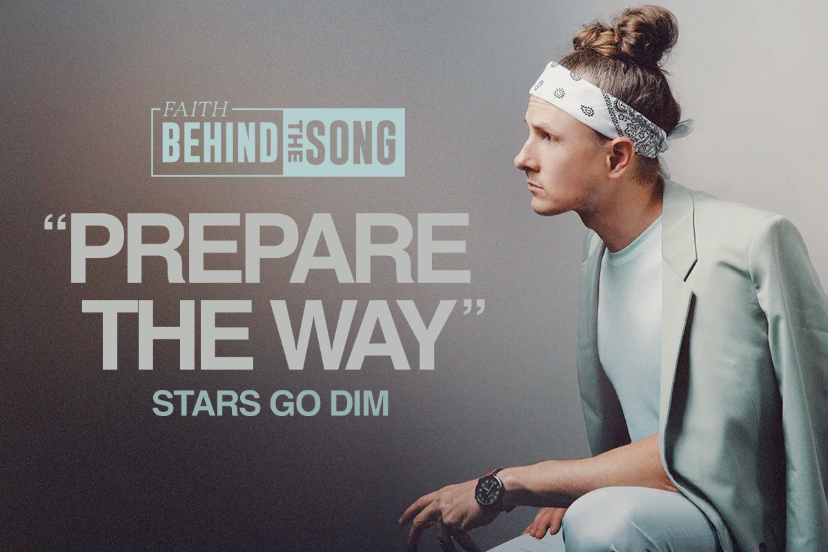 Faith Behind The Song: 'Prepare The Way' Stars Go Dim | Air1 Worship Music