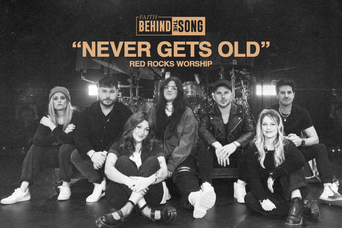 Faith Behind The Song: 'Never Gets Old' Red Rocks Worship | Air1 ...