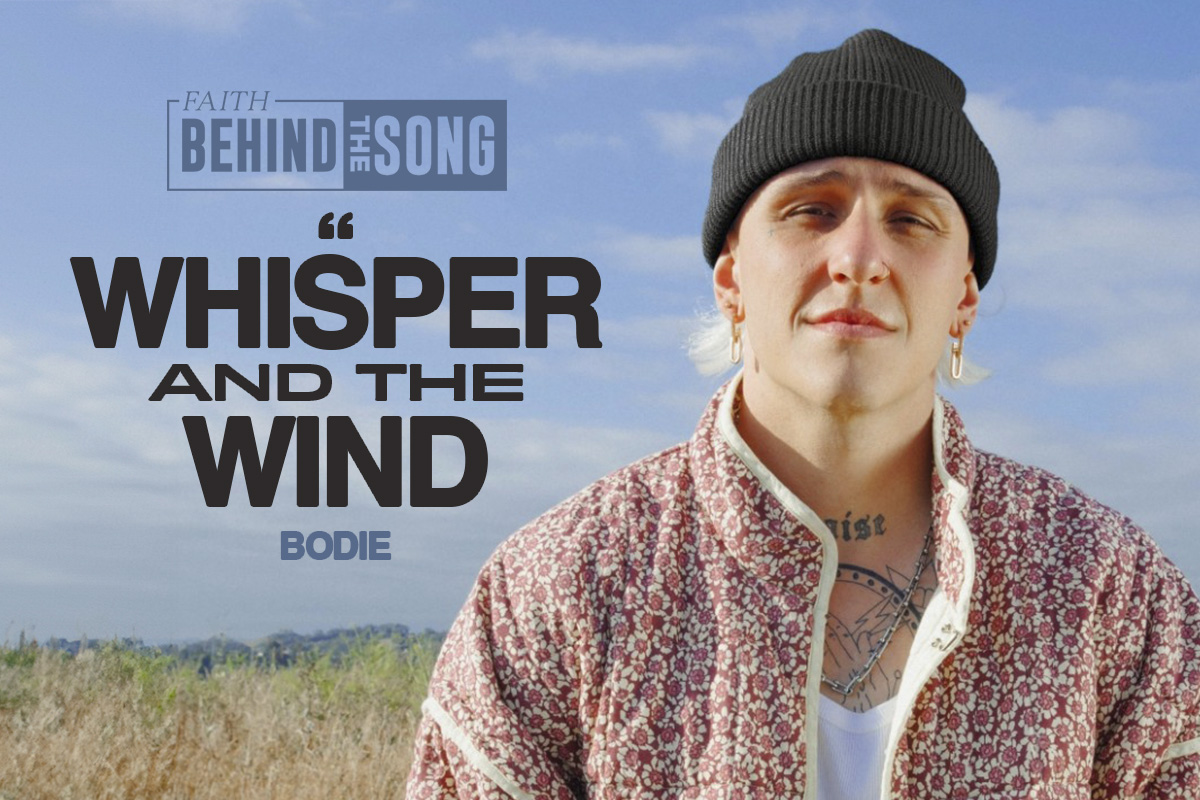 Faith Behind The Song: 'whisper and the wind' bodie | Air1 Worship Music