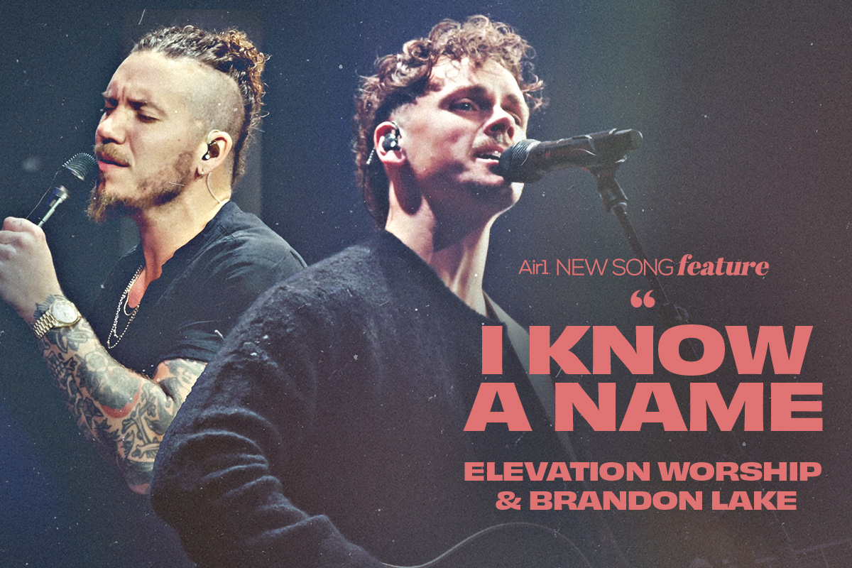 Elevation Worship and Brandon Lake Reunite for ‘I Know A Name’ | Air1 ...
