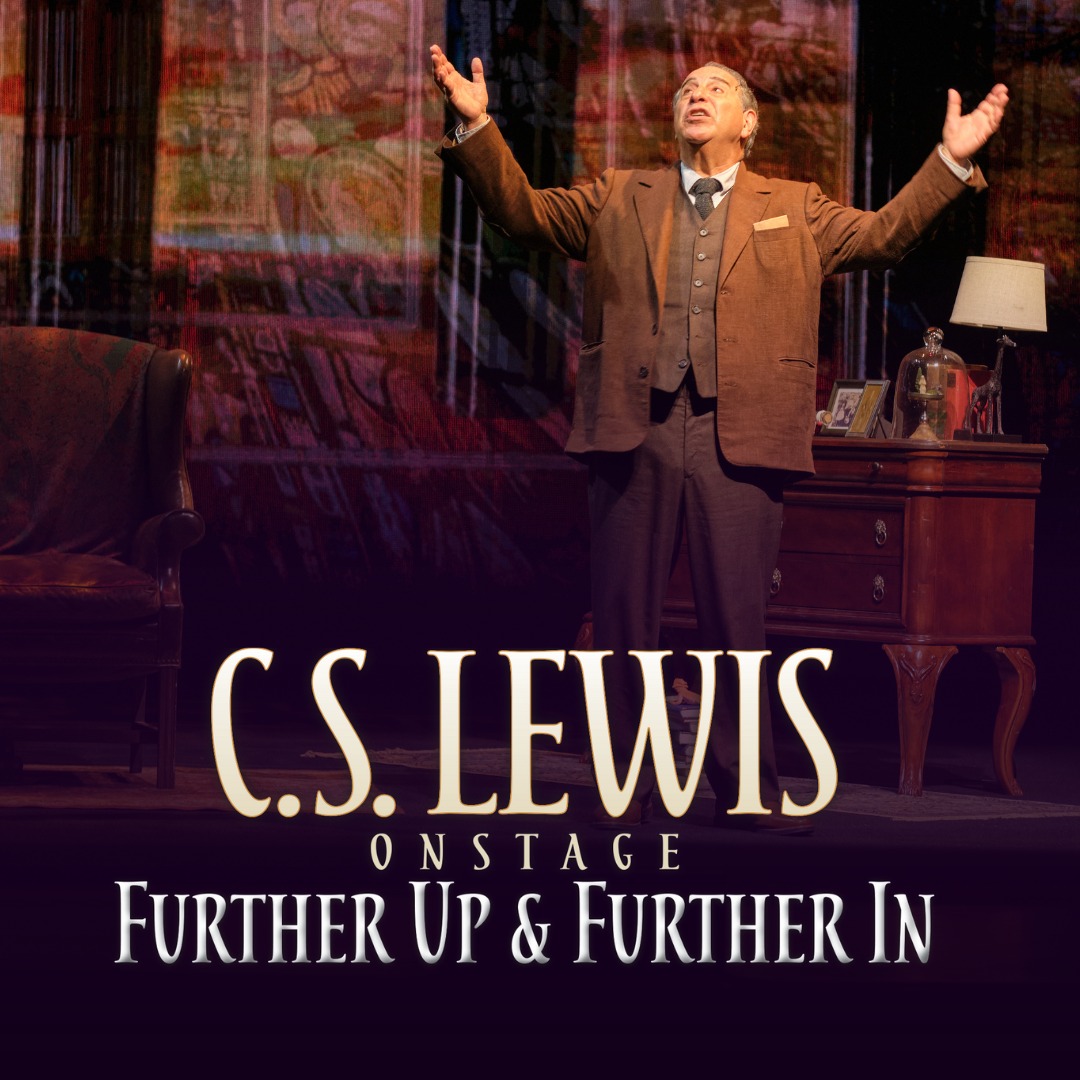 C.S. Lewis Onstage Further Up & Further In | Positive Encouraging K-LOVE
