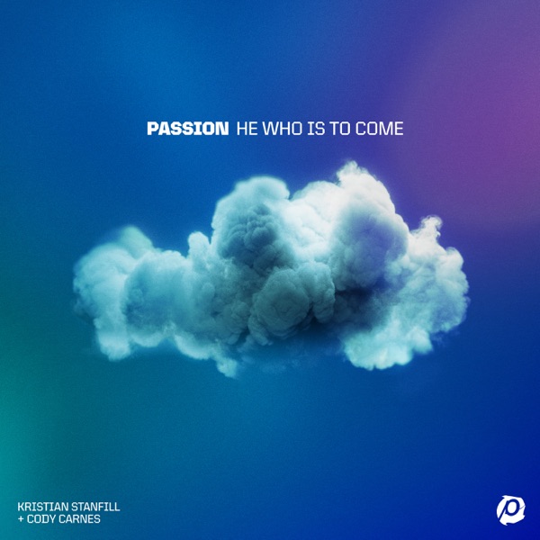 He Who Is To Come Feat. Kristian Stanfill & Cody Carnes | Air1 Worship ...