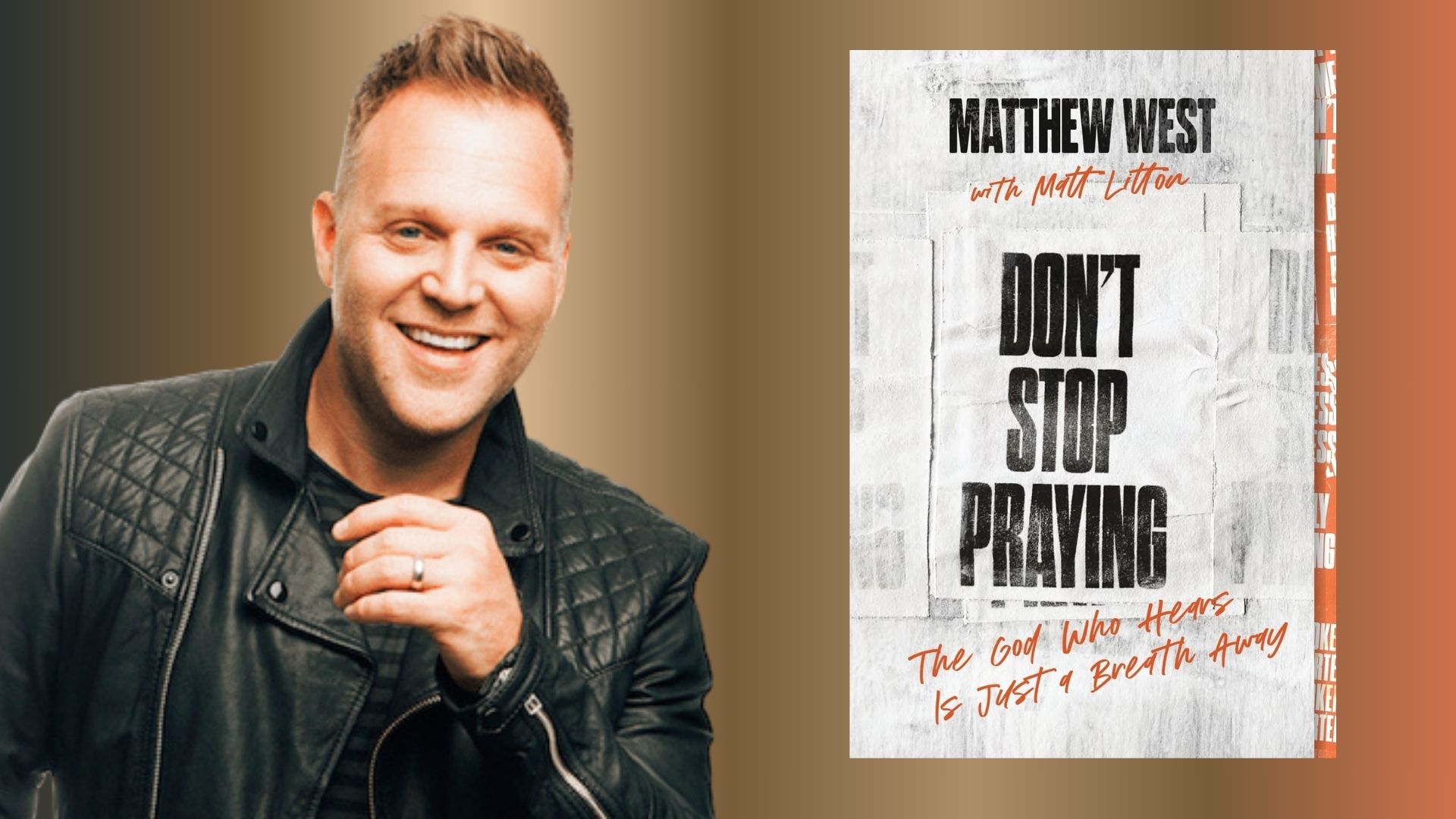 Don’t Stop Praying: Matthew West’s New-Year Reset for a Faith That’s ...